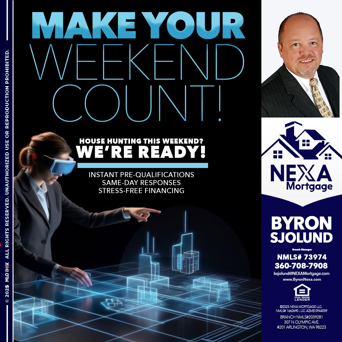 MAKE YOUR WEEKEND COUNT - Byron Sjolund -Branch Manager